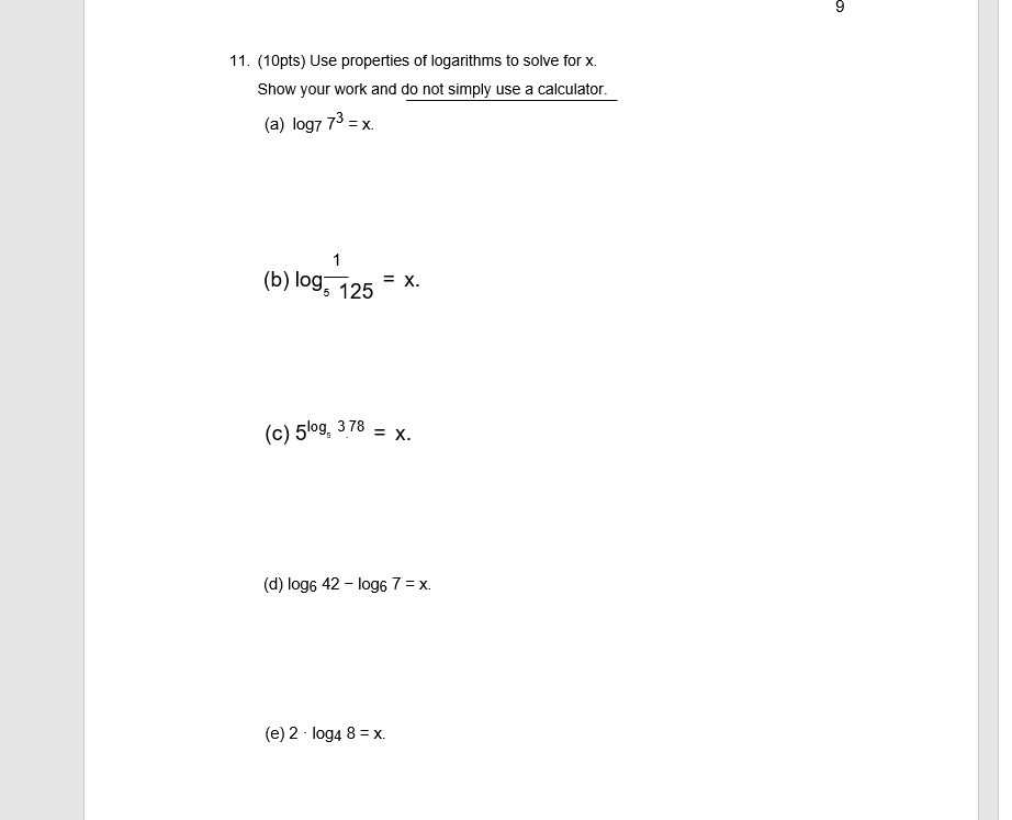 Solved: 11 Use properties of logarithms to solve for x. Show your work ...