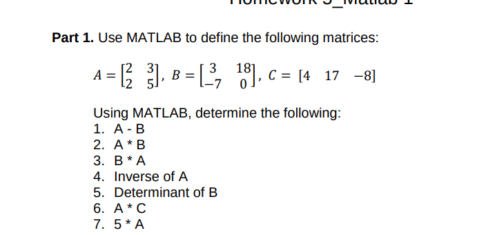 Solved: Part 1. Use MATLAB to define the following matrices: 3 A ... Solved: Part 1. Use MATLAB to define the following matrices: 3 A ...