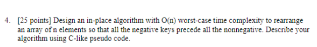 Solved: 4. [25 points] Design an in-place algorithm with O(n) worst-case time - TutorBin