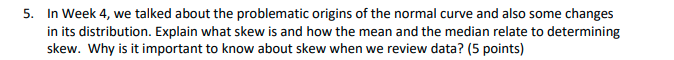 Solved: 5. In Week 4, we talked about the problematic origins of the ...