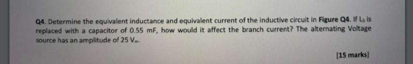 Solved: Q4. Determine the equivalent inductance and equivalent current ... Solved: Q4. Determine the equivalent inductance and equivalent current ...
