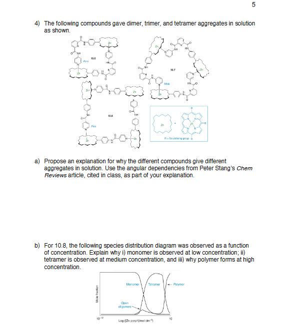 Solved: 4) The following compounds gave dimer, trimer, and tetramer ...