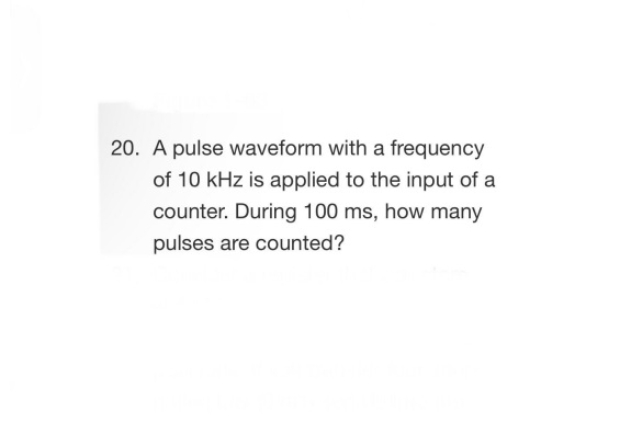 Solved: 20. A pulse waveform with a frequency of 10 kHz is applied to the inpu - TutorBin