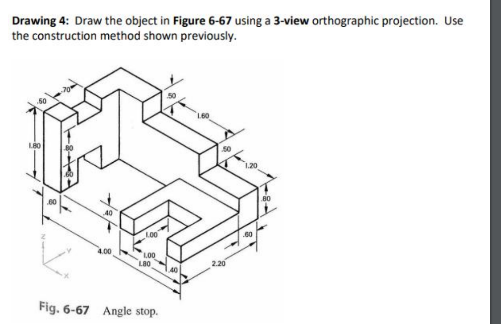 Solved: Drawing 4: Draw the object in Figure 6-67 using a 3-view ...
