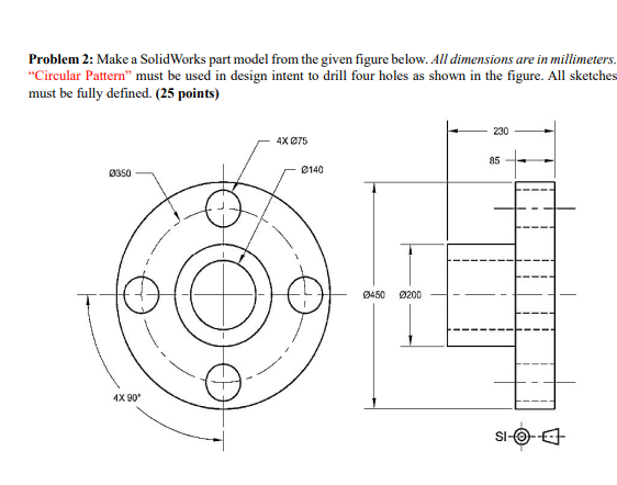 Solved: Problem 2: Make a SolidWorks part model from the given figure below. A - TutorBin