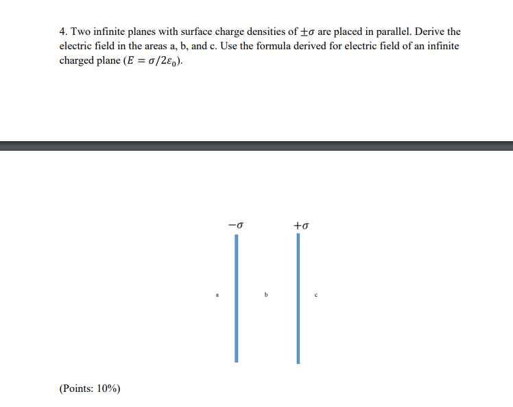 Solved: 4. Two infinite planes with surface charge densities of ±o are placed - TutorBin