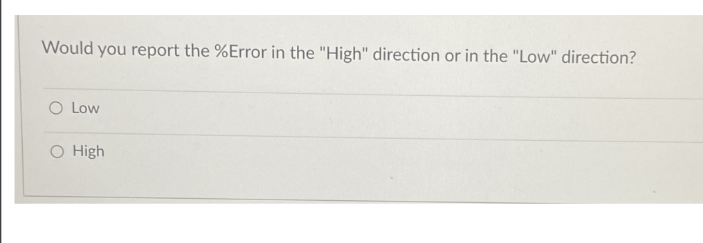 Solved: Would you report the %Error in the "High" direction or in the ...