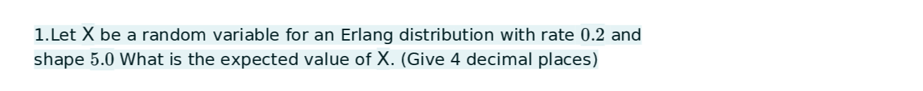 Solved 1let X Be A Random Variable For An Erlang Distribution With Rate 02 Tutorbin 0658
