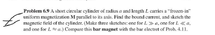 Solved: Problem 6.9 A short circular cylinder of radius a and length L ...