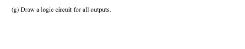 Solved: 1. Logic Design (c) Construct a truth table for all inputs and outp - TutorBin