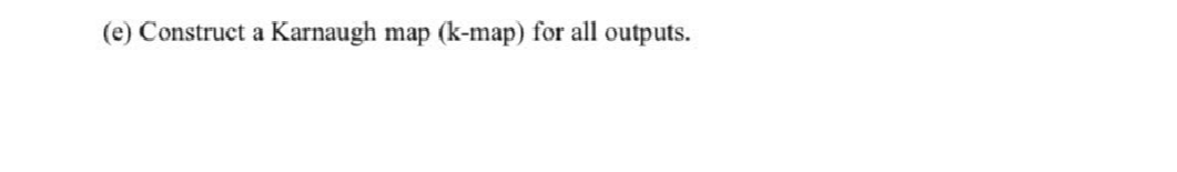 Solved: 1. Logic Design (c) Construct a truth table for all inputs and outp - TutorBin