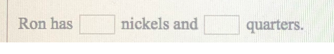 Solved: Ron has 11 coins with a total value of $1.55. The coins are ...