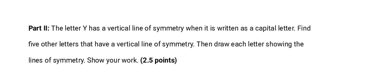 Solved: Part I: The word BOOK has a horizontal line of symmetry when it ...