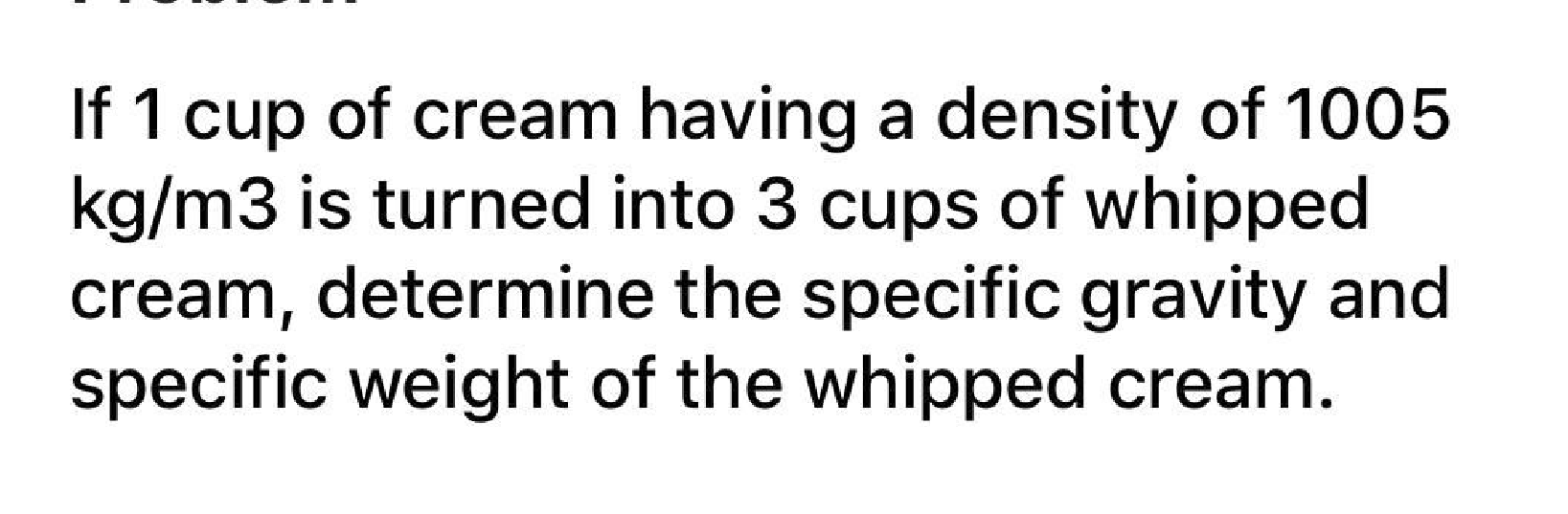 solved-if-1-cup-of-cream-having-a-density-of-1005kg-m3-is-turned-into