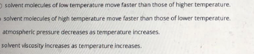 Solved: Diffusion is temperature-dependent because: *solvent molecules ...