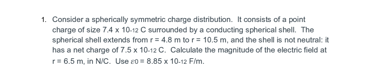 Solved 1 Consider A Spherically Symmetric Charge Distribution It