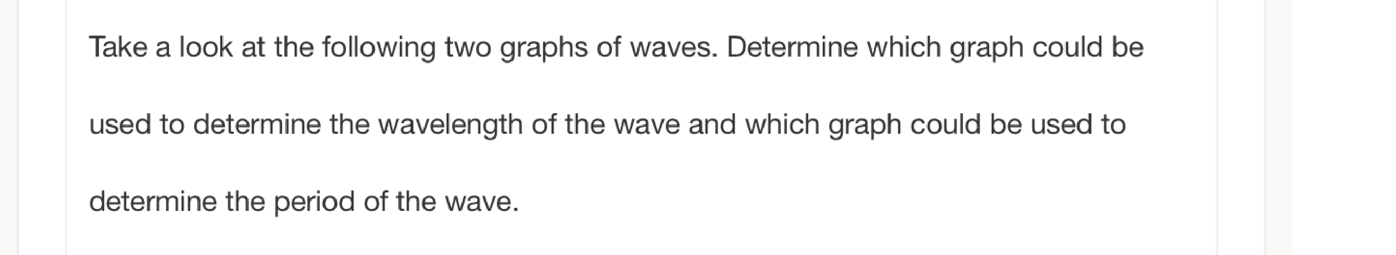 Solved There Are Two Common Ways To Graph Waves The Difference Being