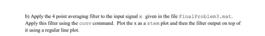 Solved: a) Write the impulse response h[n] for the simple 4 point averaging f - TutorBin