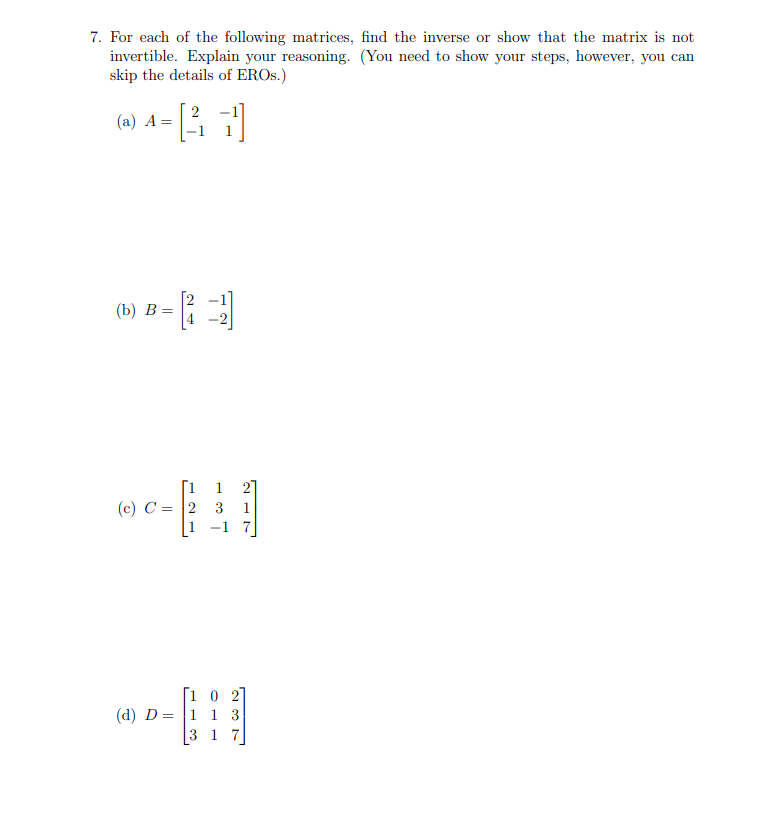 Solved: 7. For each of the following matrices, find the inverse or show that t - TutorBin
