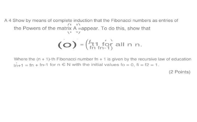 Solved: A 4 Show by means of complete induction that the Fibonacci ...